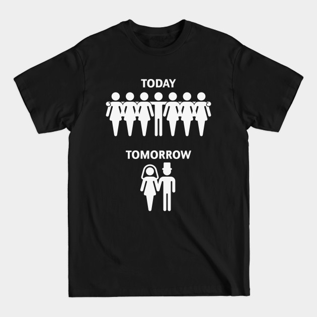 Today Tomorrow Stag Night Stag Party White Groom T Shirt